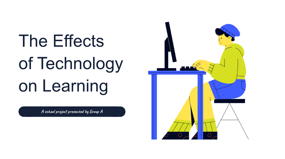 The Effects of Technology Learning - Slidesgo templates